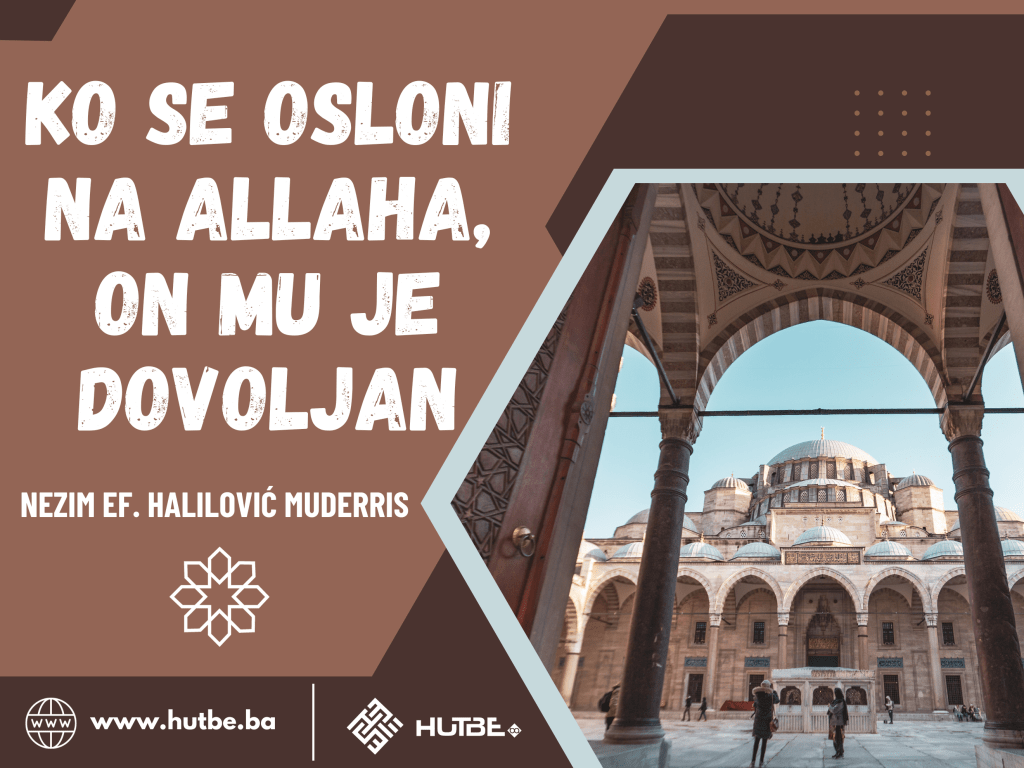 Nezim ef. Halilović Muderris - Ko se osloni na Allaha, On mu je ...