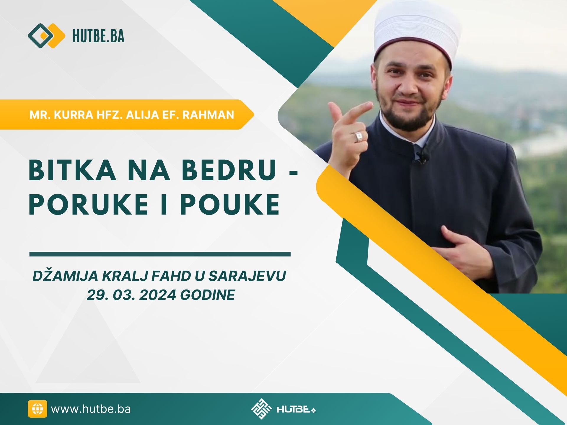 Kurra hfz. mr. Alija ef. Rahman – Bitka na Bedru - poruke i pouke – 29. 03. 2024 - Hutbe.ba