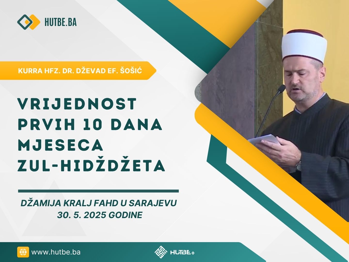Kurra hfz. dr. Dževad ef. Šošić – Vrijednost prvih 10 dana mjeseca zul-hidždžeta - 30. 5. 2025 ...